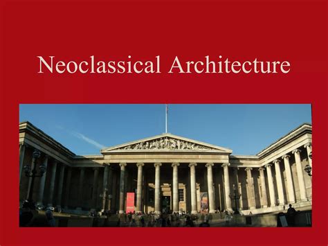 Origin Of Neoclassical Architecture And The Architects Involved In It Ppt