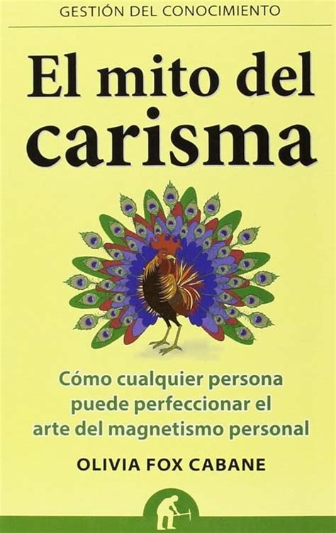 Cómo Construir Auténtico Carisma El Mito Del Carisma De Olivia Fox