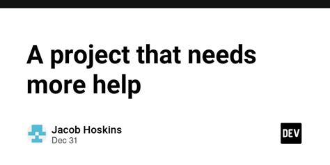 a project that needs more help r devto