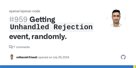 Getting `unhandled Rejection` Event Randomly · Issue 959 · Openaiopenai Node · Github