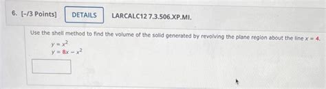 solved use the sheli method to find the volume of the solld