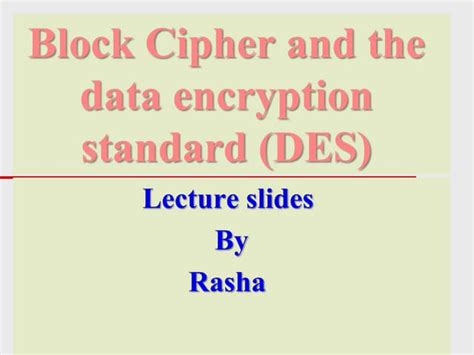 Information And Data Security Block Cipher And The Data Encryption