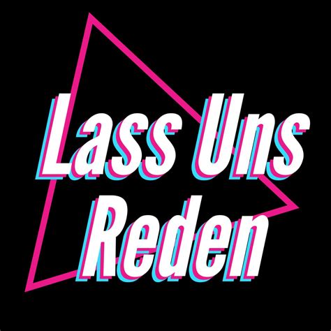 Lass Uns Reden Podcast Lass Uns Reden Listen Notes