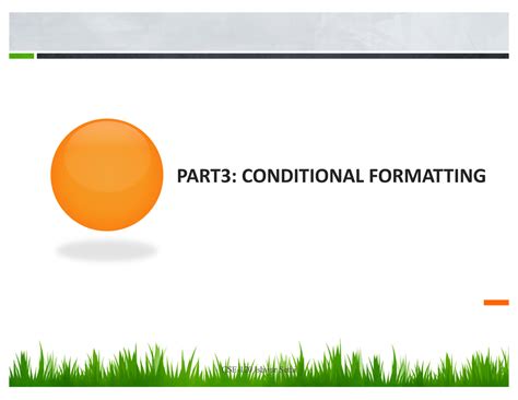 Conditional Formatting PART CONDITIONAL FORMATTING Conditional Formatting Excel Allows You
