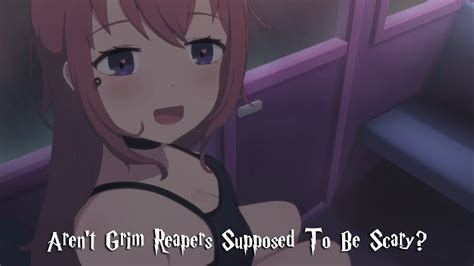 Arent Grim Reapers Supposed To Be Scary 011 Final Youtube