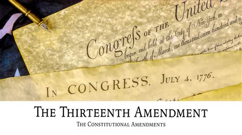 The Thirteenth Amendment The Constitutional Amendments Ancestral