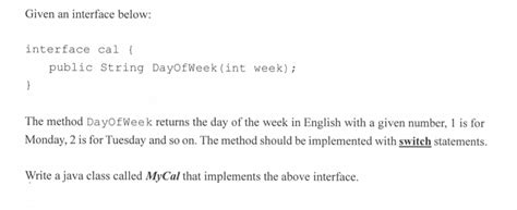 solved given an interface below interface cal { public