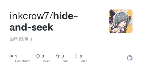 Github Inkcrow7 Hide And Seek 监听标签页 Js