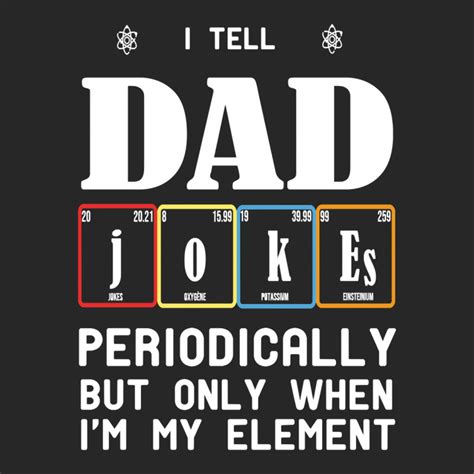 Fathers Day I Tell Dad Jokes Periodically But Only When Im In My Eleme