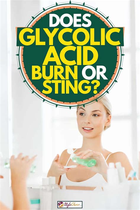 Does Glycolic Acid Burn Or Sting