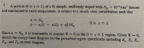 Solved 5 A Portion 0≤x≤l Of A Si Sample Uniformly Doped