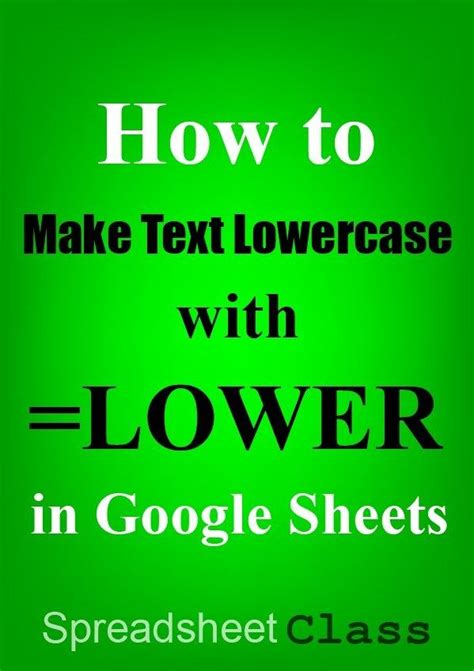 How To Make Text Lowercase In Google Sheets With The LOWER Function