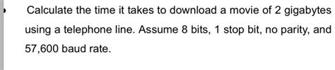 Calculate The Time It Takes To Download A Movie Of 2 Gigabytes Using A