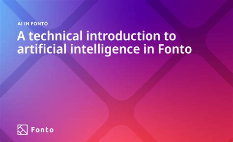 Ai In Fonto A Technical Introduction Fonto