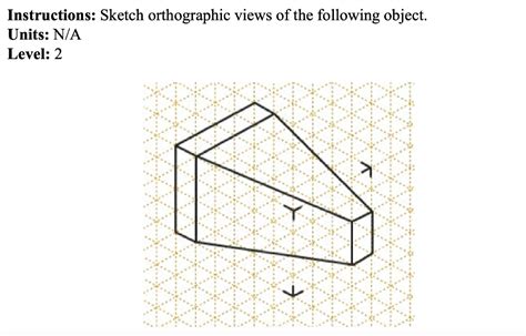 Solved Instructions Sketch Orthographic Views Of The Following Object