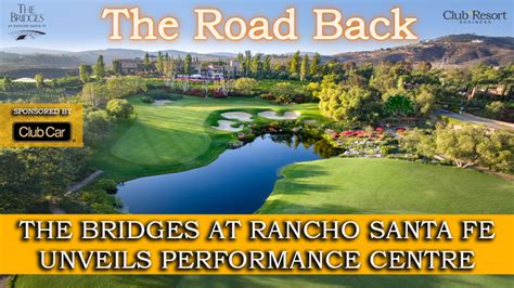 The Road Back The Bridges At Rancho Santa Fe Unveils Performance