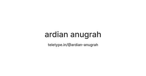 Ardian Anugrah — Teletype