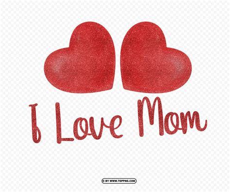 I Love Mom Sign Mother Day 2023 Hd Png Image Id 488998 Toppng