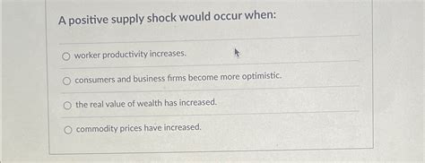 Solved A Positive Supply Shock Would Occur Whenworker