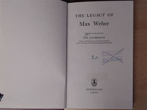 The Legacy Of Max Weber Three Essays By Lachmann Ludwig M Gut 22