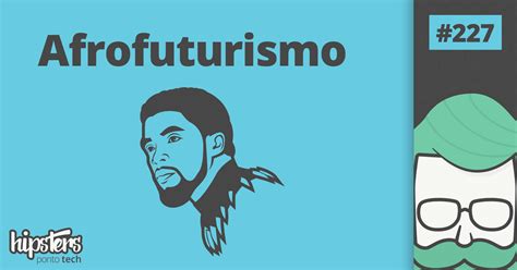 Você Sabe O Que é O Movimento Do Afrofuturismo Alura