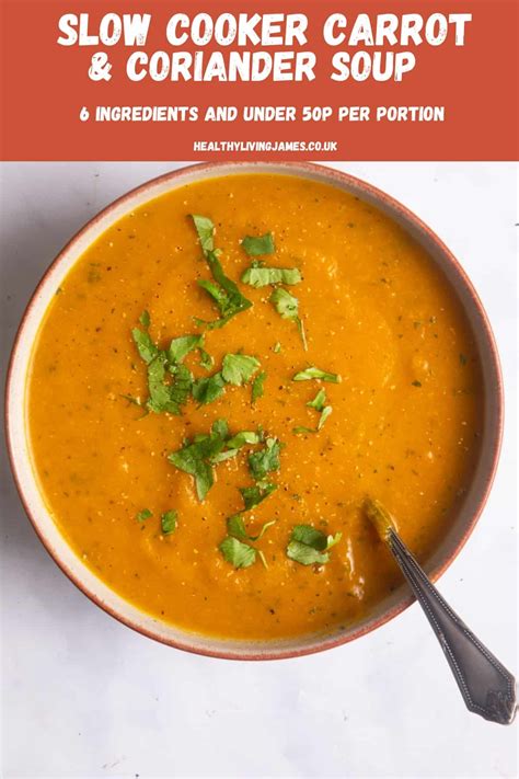 Slow Cooker Carrot And Coriander Soup Healthy Living James
