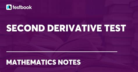 Second Derivative Test Meaning Types And Formula With Examples