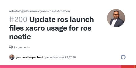 Update Ros Launch Files Xacro Usage For Ros Noetic · Issue 200 · Robotologyhuman Dynamics
