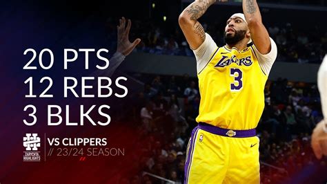 Anthony Davis 20 Pts 12 Rebs 3 Blks Vs Clippers 2324 Season Youtube