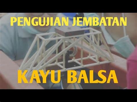 Pengujian Jembatan Kayu Balsa YouTube