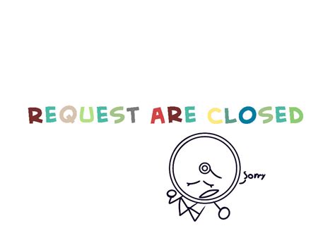 Request Are Closed By Lollipopbfdi167 On Deviantart