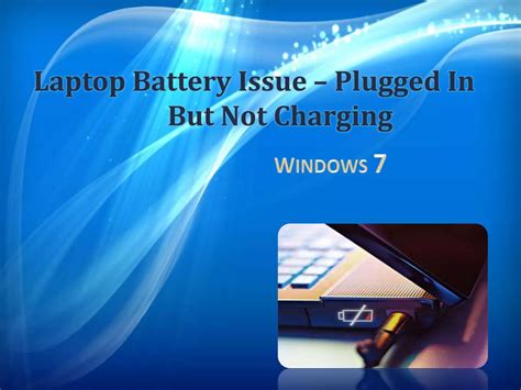 Laptop Battery Issue Plugged In But Not Charging PPT