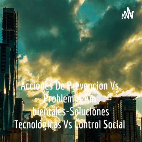 Acciones De Prevencion Vs Problemas Ambientales Soluciones