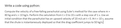 Solved Write A Code Using Python Compute The Velocity Of A Chegg