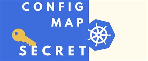 Unlocking Kubernetes Secrets Managing Configmaps And Secrets With