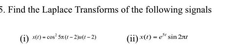 [answered] 5 Find The Laplace Transforms Of The Following Signals I X T Kunduz