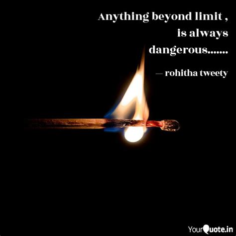 Anything Beyond Limit Quotes And Writings By Rohitha Tweety