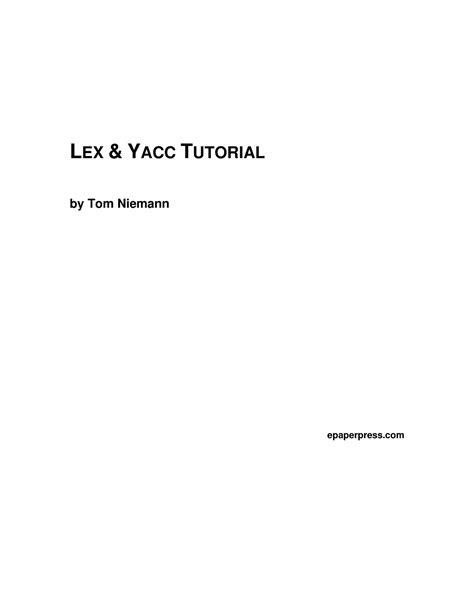 Lex And Yacc Tutorial Notes LEX YACC TUTORIAL By Tom Niemann Epaperpress Contents Contents