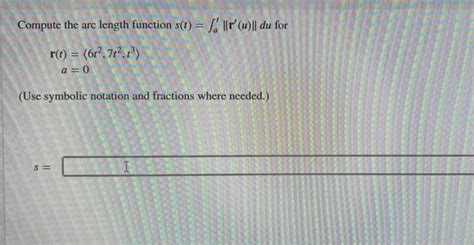 Solved Compute The Arc Length Function S T Atr U Du For Chegg