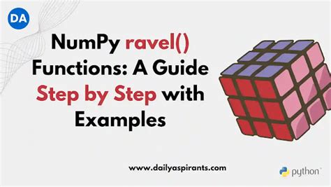 Numpy Ravel Function A Step By Step Guide With Examples
