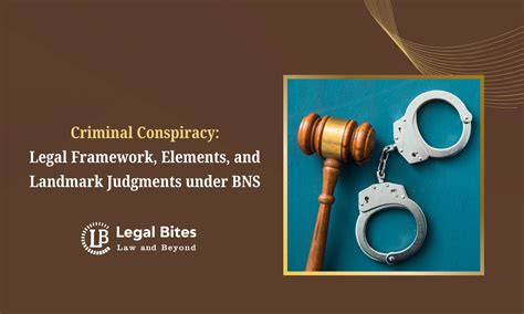Criminal Conspiracy Legal Framework Key Elements And Landmark