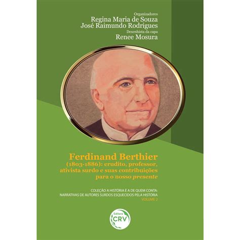Ferdinand Berthier 1803 1886 Erudito Professor Ativista Surdo E Suas Contribuições Para
