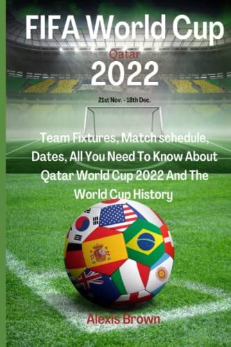 Buy Fifa World Cup 2022 Team Fixtures Match Schedules Dates All You