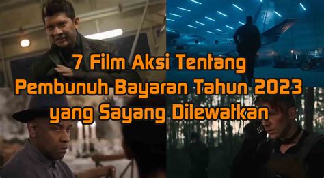 7 Film Aksi Tentang Pembunuh Bayaran Yang Sayang Dilewatkan