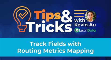 Track Fields With Routing Metrics Mapping LeanData