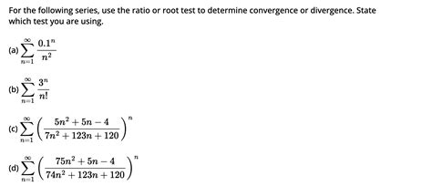 solved for the following series use the ratio or root test