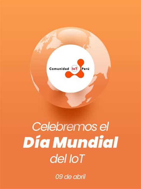 Comunidad Iot Perú En Linkedin Díamundialdeliot Iotday Comunidadiotperú