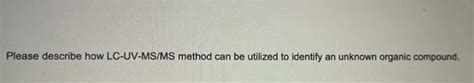 solved please describe how lc uv ms ms method can be