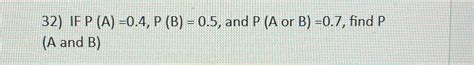 IF P A P B And Or B Find P A And B Chegg Com