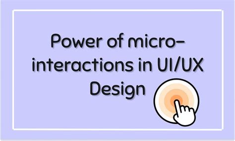how microinteractions boost ui ux design nirmani warakaulla posted on